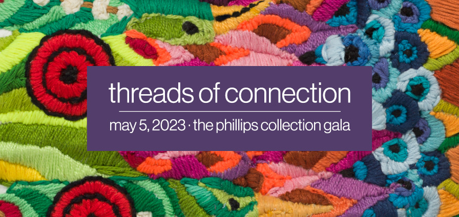 The Phillips Collection hosts Annual Gala: Threads of Connection on May ...